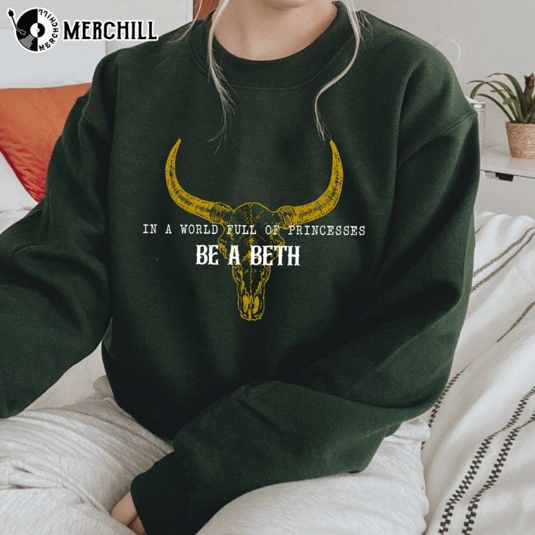 In A World Full of Princesses Be a Beth Dutton Yellowstone Beth T ...